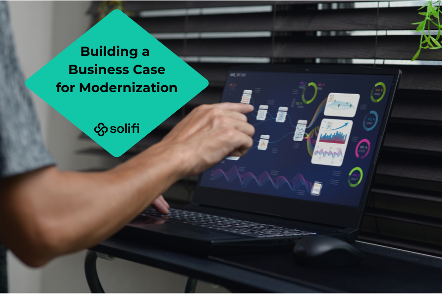 How to Build the Business Case for Modernization | Solifi